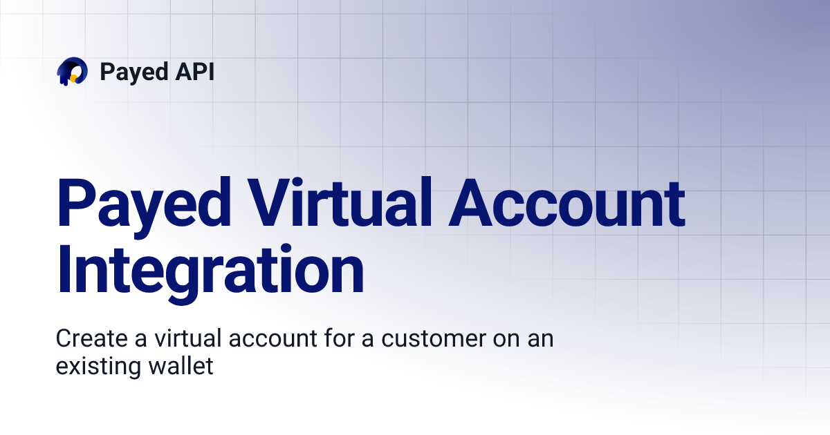 Payed Virtual Account Integration | Payed API